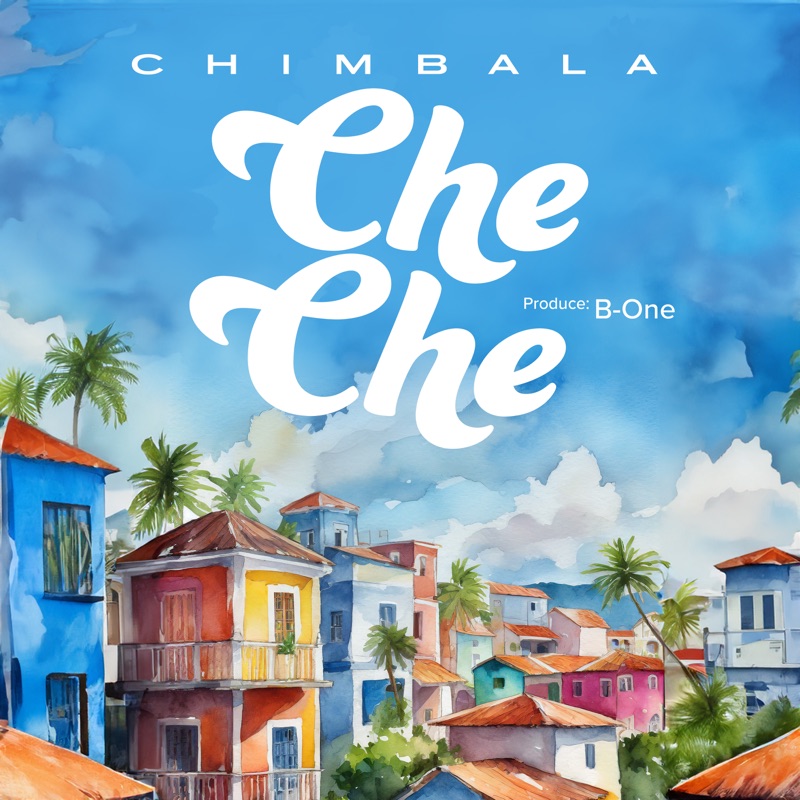 Meaning of Song 'Che Che' by Chimbala 🎵