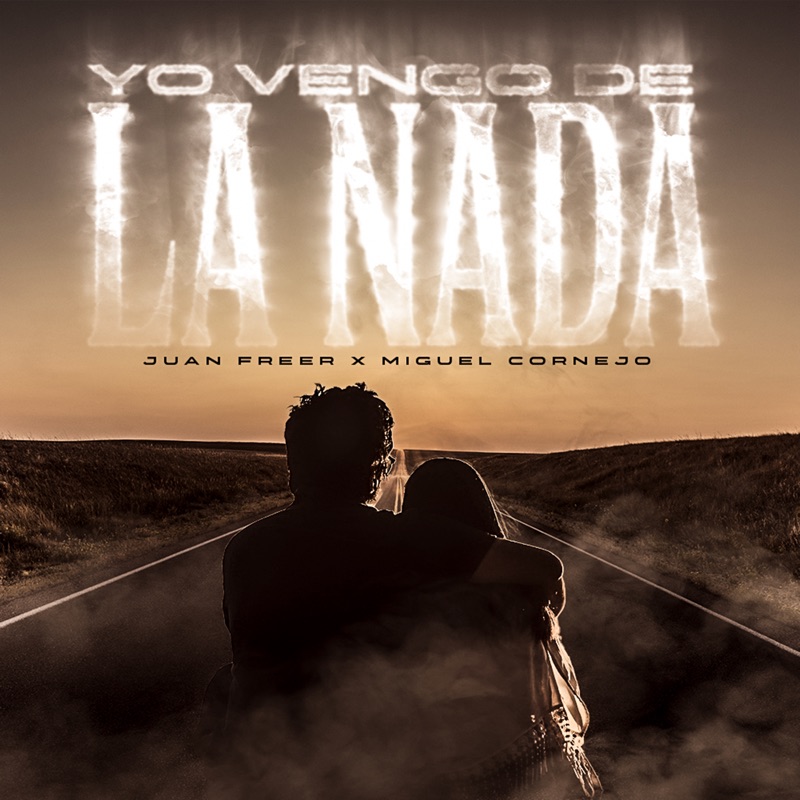 Meaning of Song 'Yo Vengo De La Nada' by Juan Freer & Miguel Cornejo 🎵